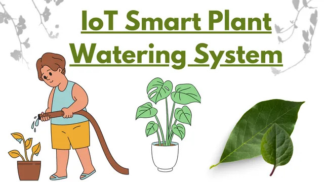Smart Plant Watering & Monitoring System - Hardware Project - Blueprint